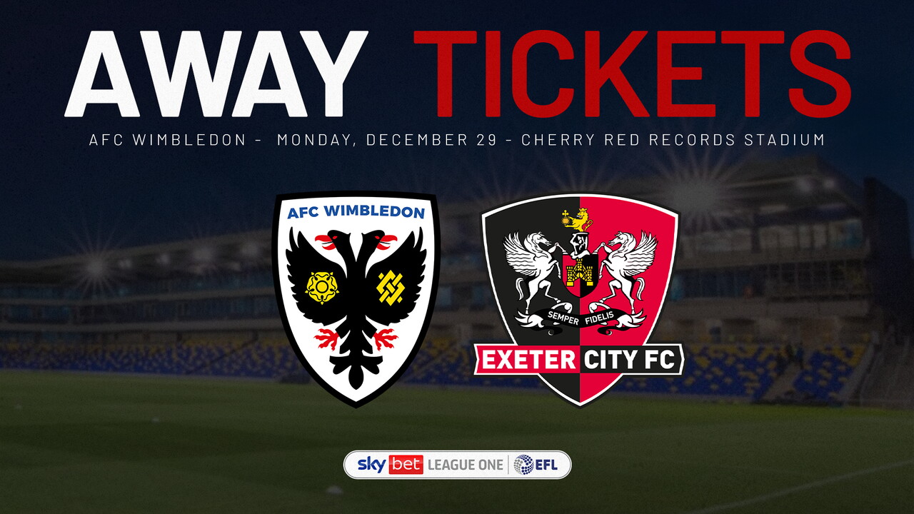 Away Tickets: AFC Wimbledon (December 29) | Exeter City F.C.
