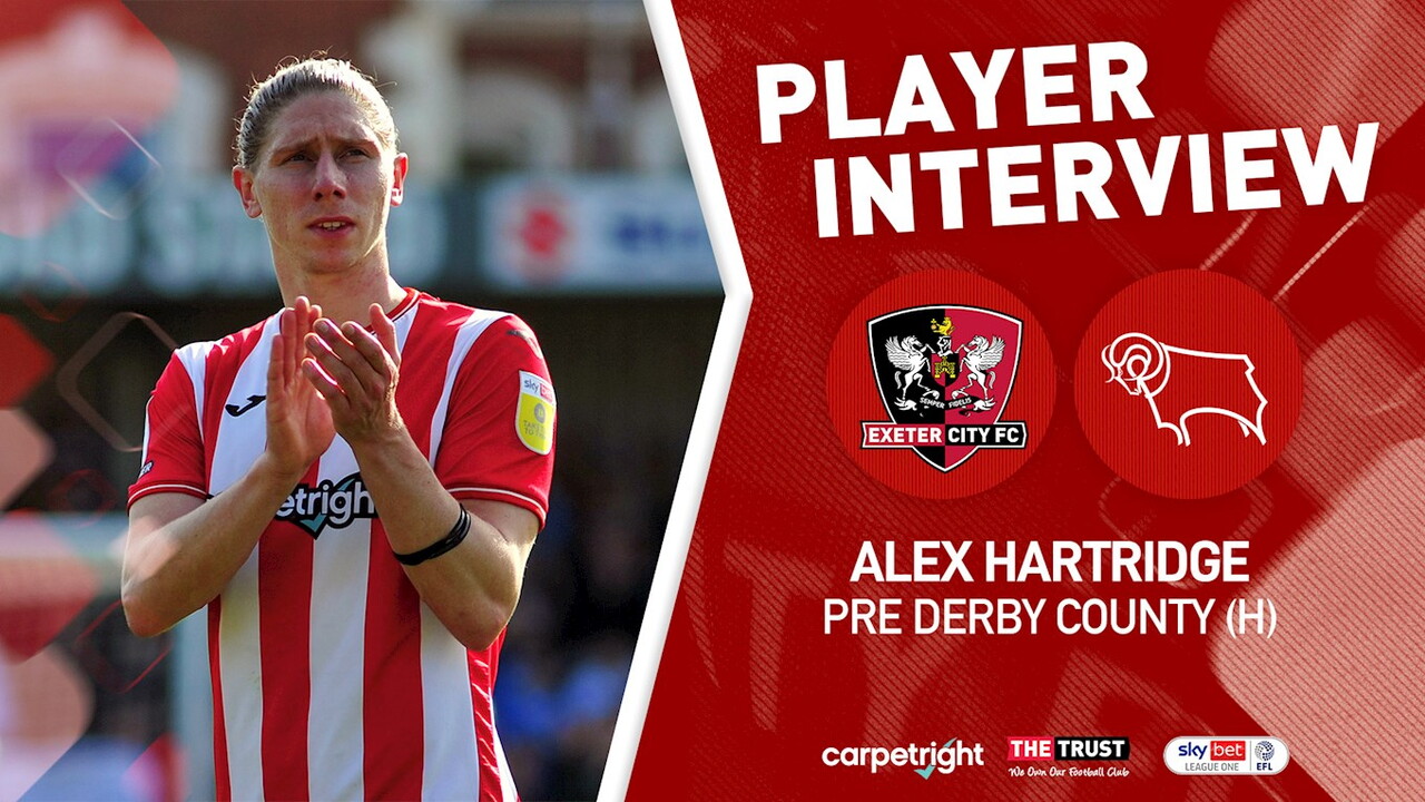 💬 Alex Hartridge previews Derby clash | Exeter City F.C.