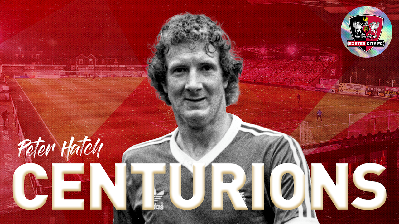 💯 City Centurions: Peter Hatch | Exeter City F.C.