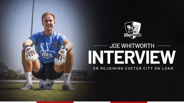 Joe Whitworth on his return to SJP | Exeter City F.C.