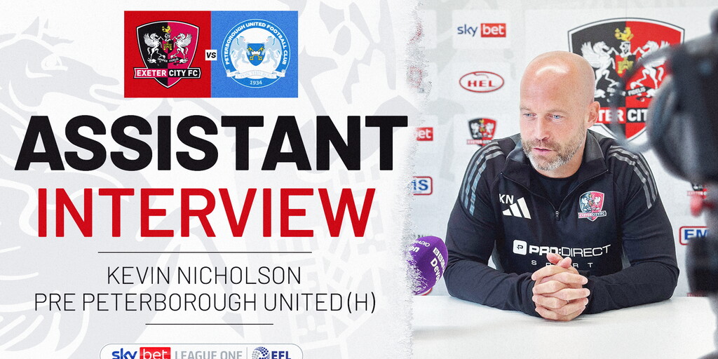 Kevin Nicholson previews Peterborough United | Exeter City F.C.