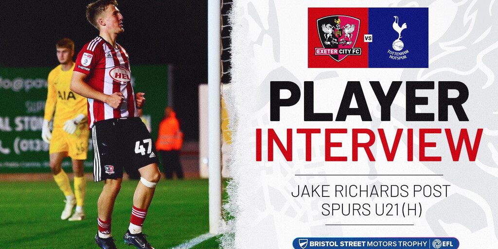 Jake Richards on City's 2-0 EFL Trophy win against Spurs U21 | Exeter ...