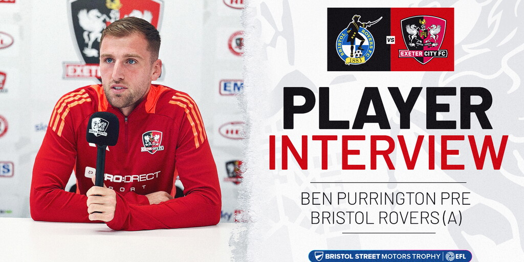Ben Purrington previews Bristol Rovers cup clash | Exeter City F.C.