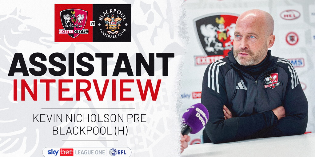 Kevin Nicholson pre Blackpool (H) | Exeter City F.C.