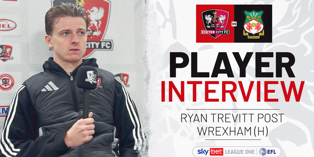 Ryan Trevitt reflects on Wrexham defeat | Exeter City F.C.