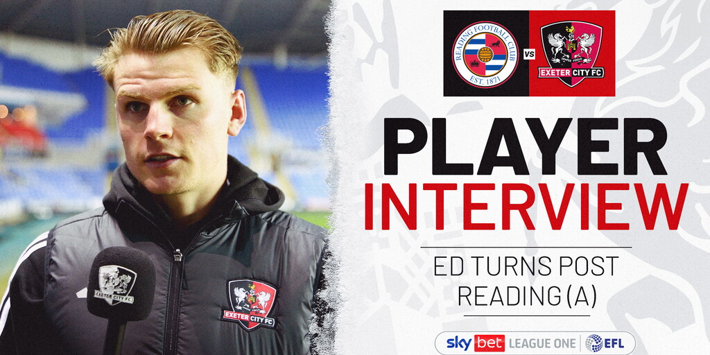 Ed Turns reacts to Reading draw (A) | Exeter City F.C.