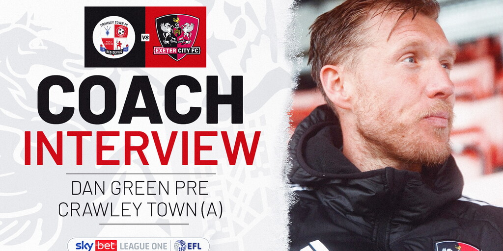 Dan Green on facing Crawley away | Exeter City F.C.