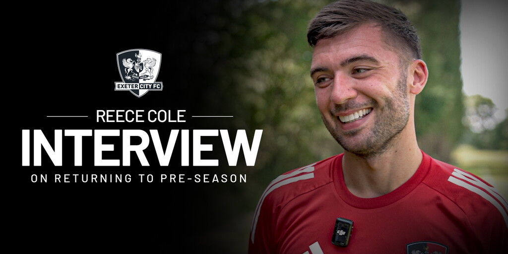 Reece Cole on returning for pre-season | Exeter City F.C.